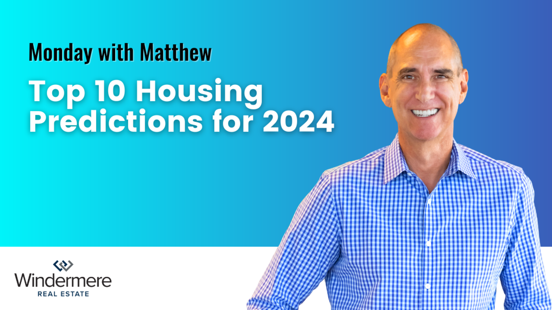 Matthew Gardner's Top 10 Housing Predictions for… - Windermere Abode